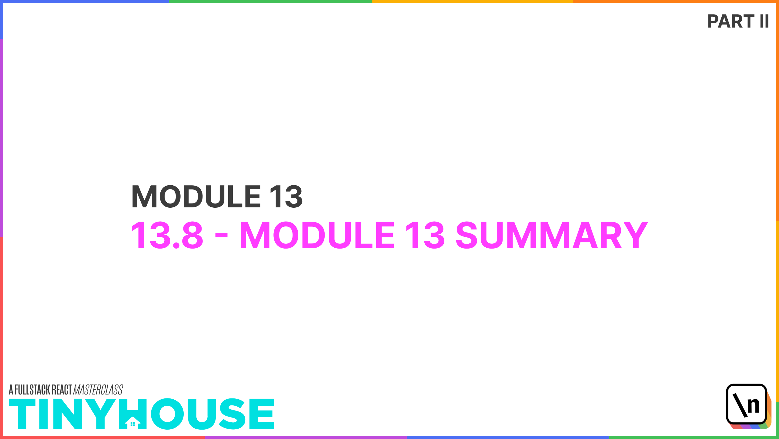Module 13 Summary - 14.9 | newline