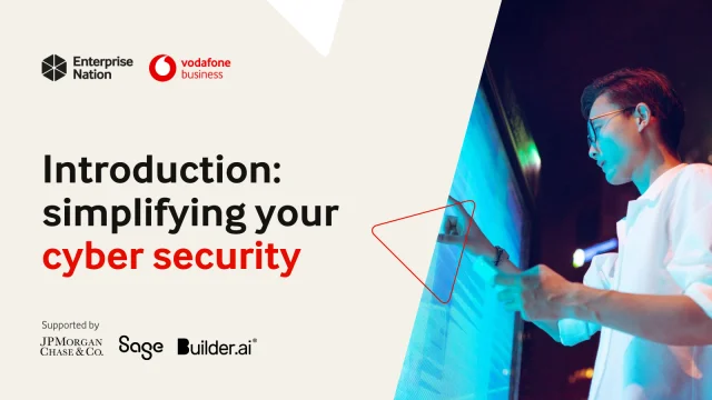 Introduction to simplifying your cyber security | Enterprise Nation