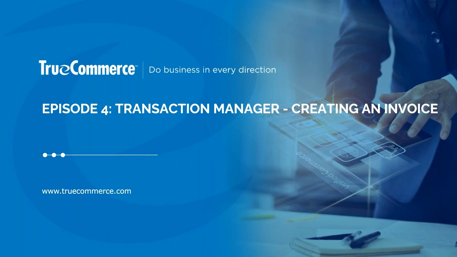 Training: Transaction Manager - Creating Invoice | TrueCommerce