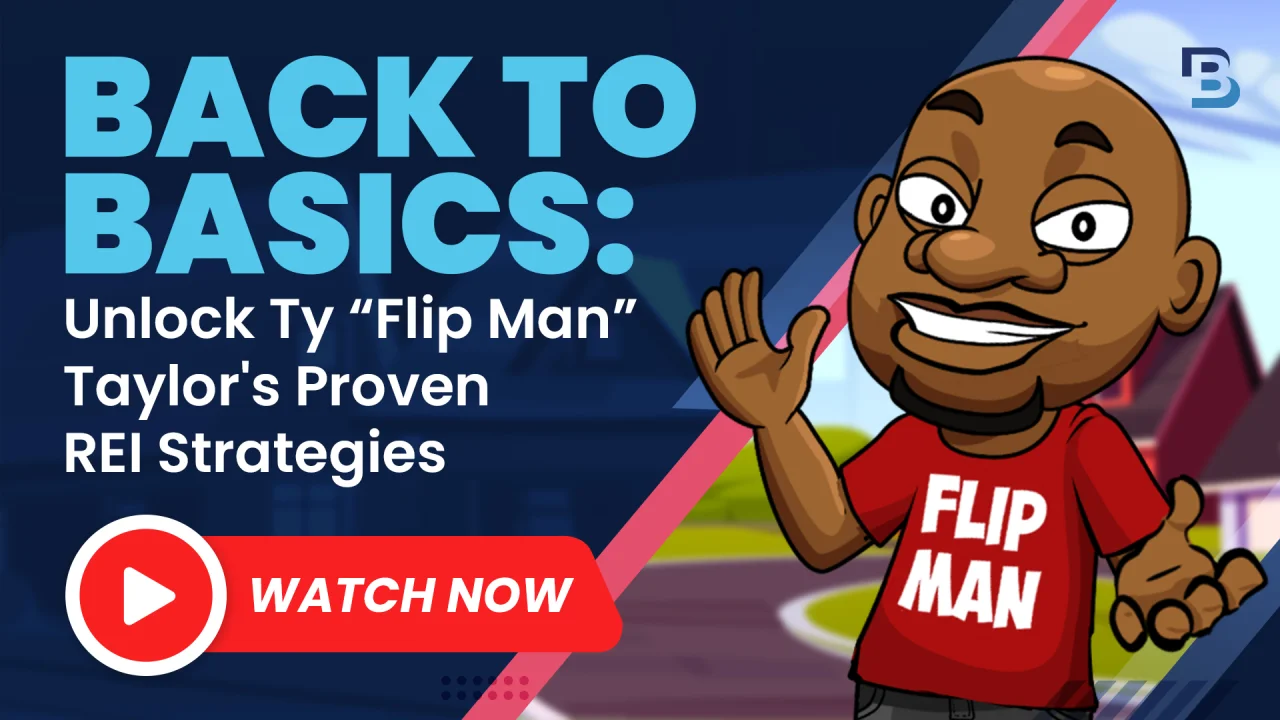 Back to Basics: Unlock Ty "Flip Man" Taylor's Proven REI Strategies ...