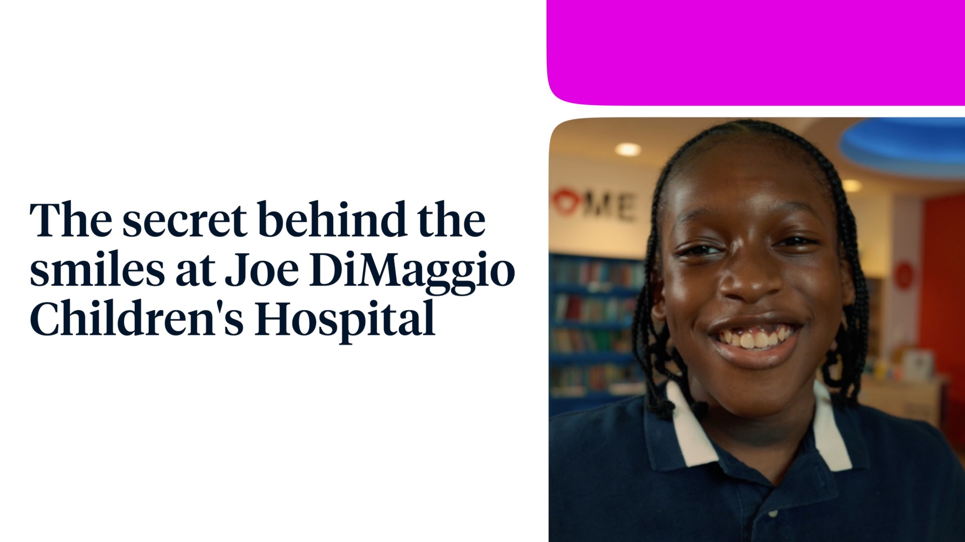 The Secret Behind Smiles at Joe DiMaggio Children's Hospital