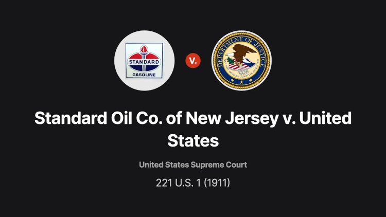 Standard Oil Co. of New Jersey v. United States, 221 U.S. 1 (1911 ...