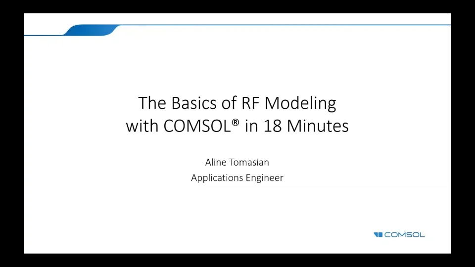 18-Minute Introduction to RF Modeling in COMSOL Multiphysics®
