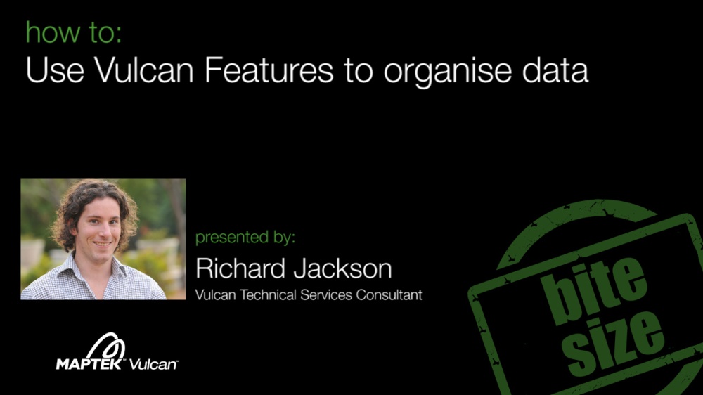 Maptek - How to: Use Vulcan Features to organise data