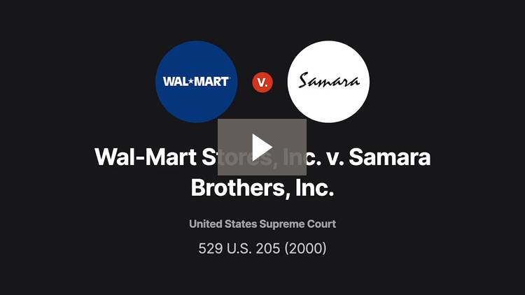 Wal-Mart Stores, Inc. v. Samara Brothers, Inc., 529 U.S. 205 (2000 ...