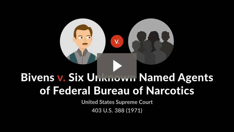 Bivens v. Six Unknown Named Agents of Federal Bureau of Narcotics, 403 ...