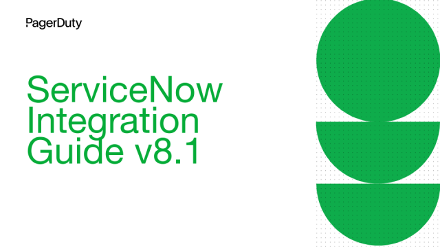 ServiceNow Integration Guide | PagerDuty