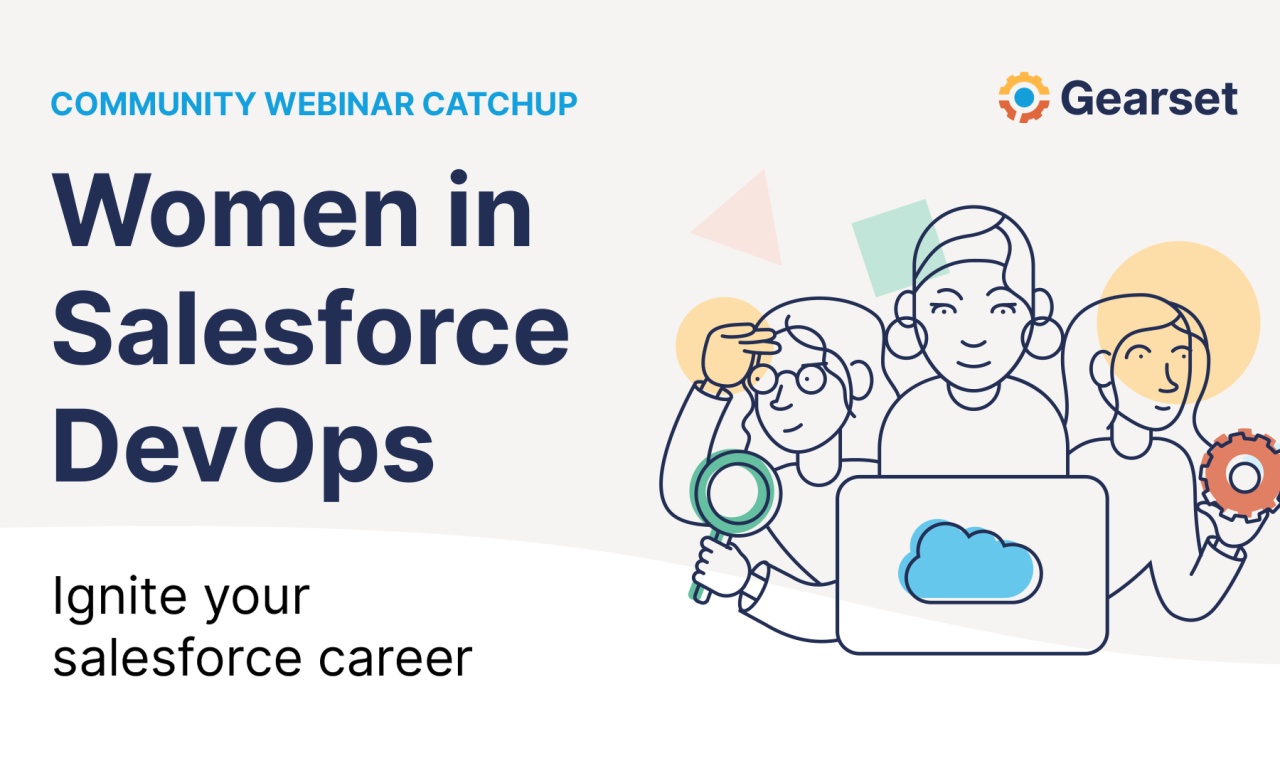 Women In Salesforce Devops Ignite Your Salesforce Career Gearset