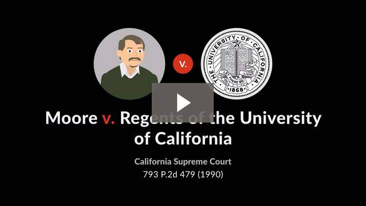 Moore v. Regents of the University of California - Case Brief - Quimbee