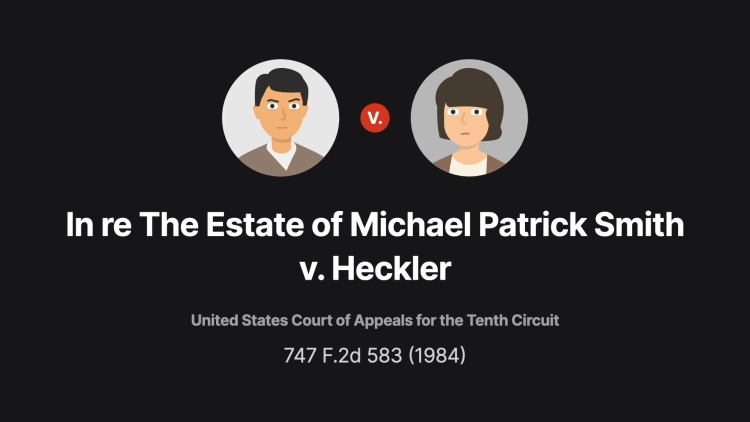 In re The Estate of Michael Patrick Smith v. Heckler, 747 F.2d 583 ...