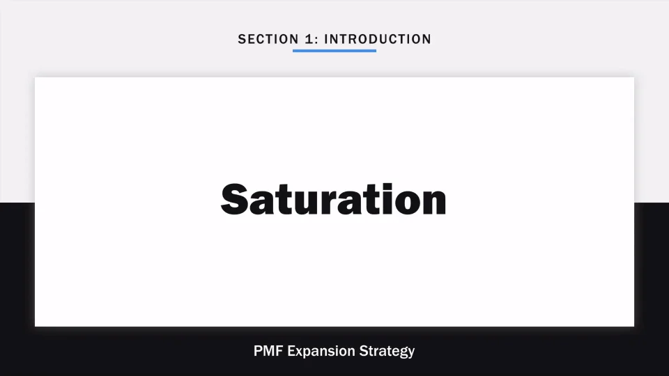 PMF Expansion Strategy - Saturation - Reforge