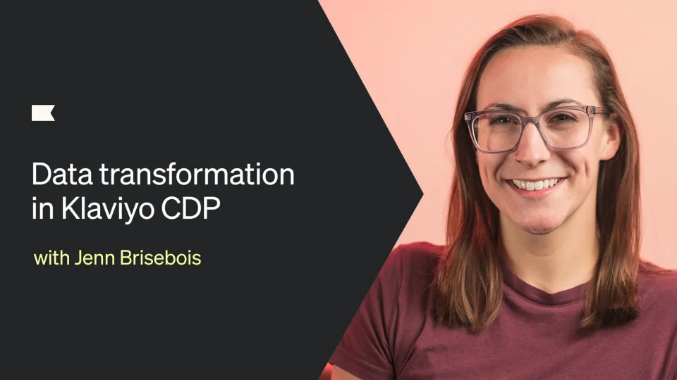Understand data transformation in Klaviyo | Klaviyo Help Center