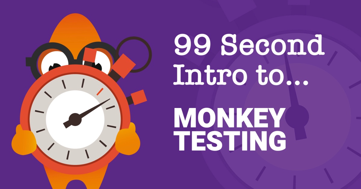 99-Second Introduction: What is Monkey Testing? | Ministry of Testing
