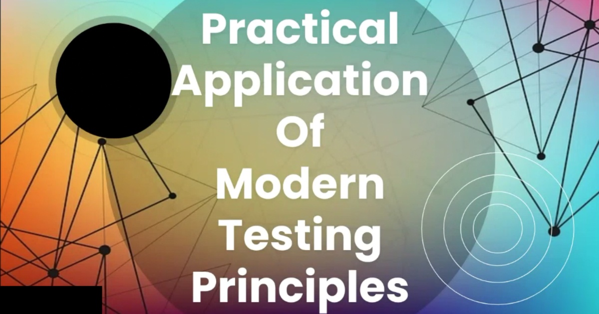 Practical Application of The Modern Testing | Ministry of Testing