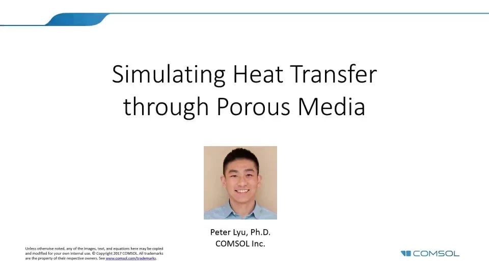 Modeling Heat Transfer in Porous Media Using COMSOL Multiphysics®