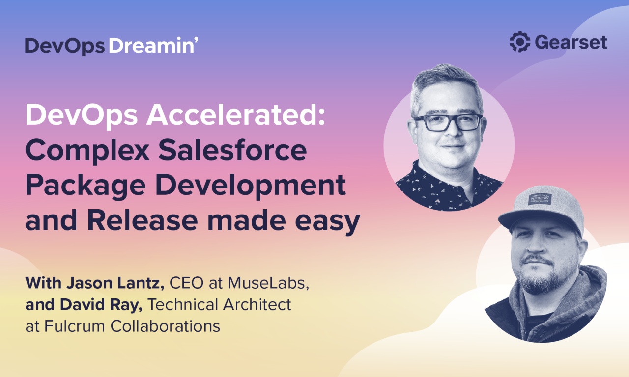 DevOps Accelerated: Complex Salesforce Package Development and Release ...