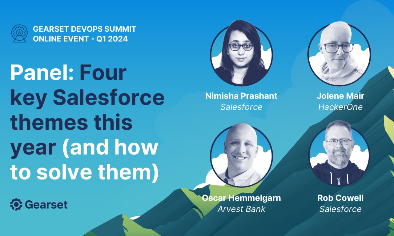 Panel: Four key Salesforce themes this year and how to solve them | Gearset