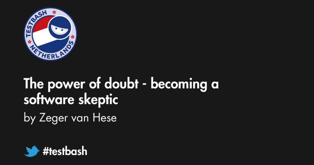 The Power of Doubt - Becoming A Software Skeptic | Ministry of Testing