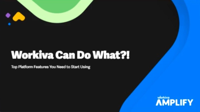 Workiva Can Do What?! Top Platform Features You Need to Start Using ...