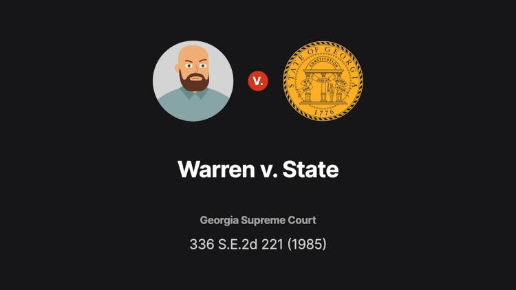 Warren v. State, 336 S.E.2d 221 (1985): Case Brief Summary - Quimbee