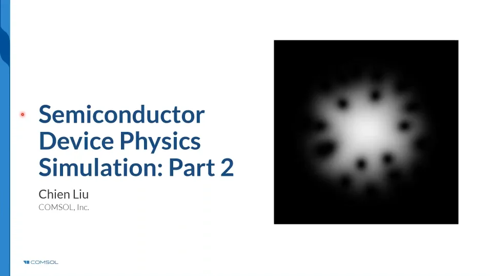 Simulating Semiconductor Device Physics Using COMSOL®
