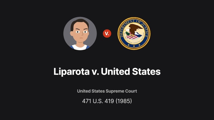 Liparota v. United States, 471 U.S. 419 (1985): Case Brief Summary ...